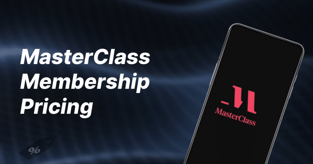 MasterClass Membership Pricing 2025: How Much Does It Cost?